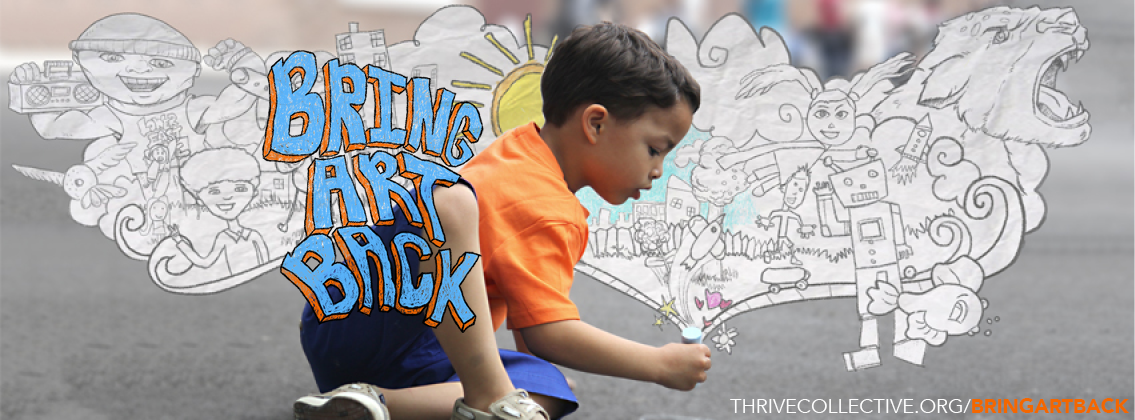 Bring Art Back - Thrive Collective - Arts and Mentoring in Public Schools